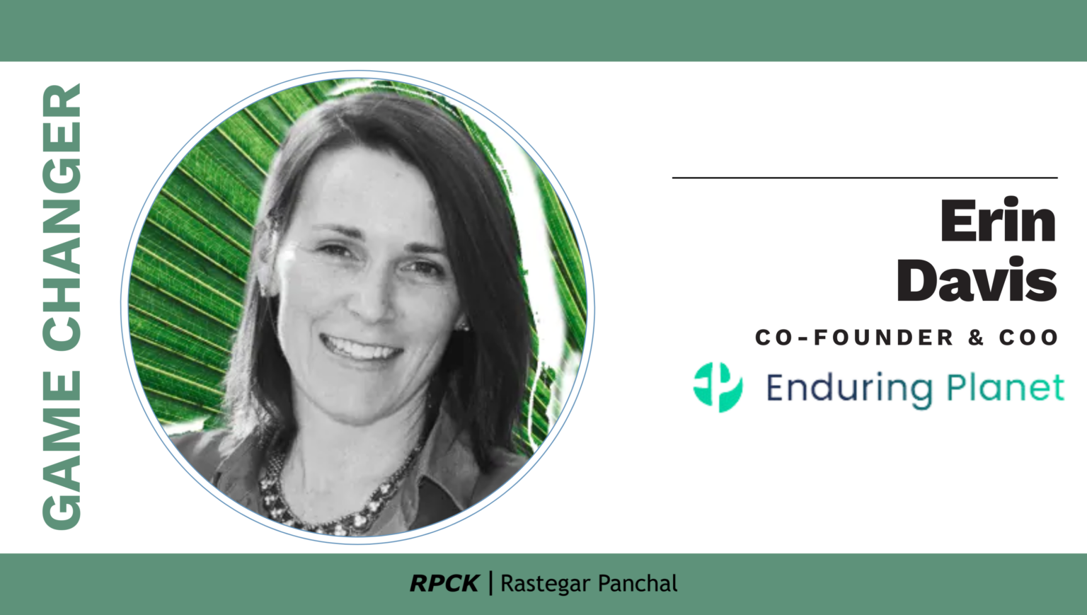 RPCK Salutes Game Changer Erin Davis, Co-Founder and COO of Enduring ...