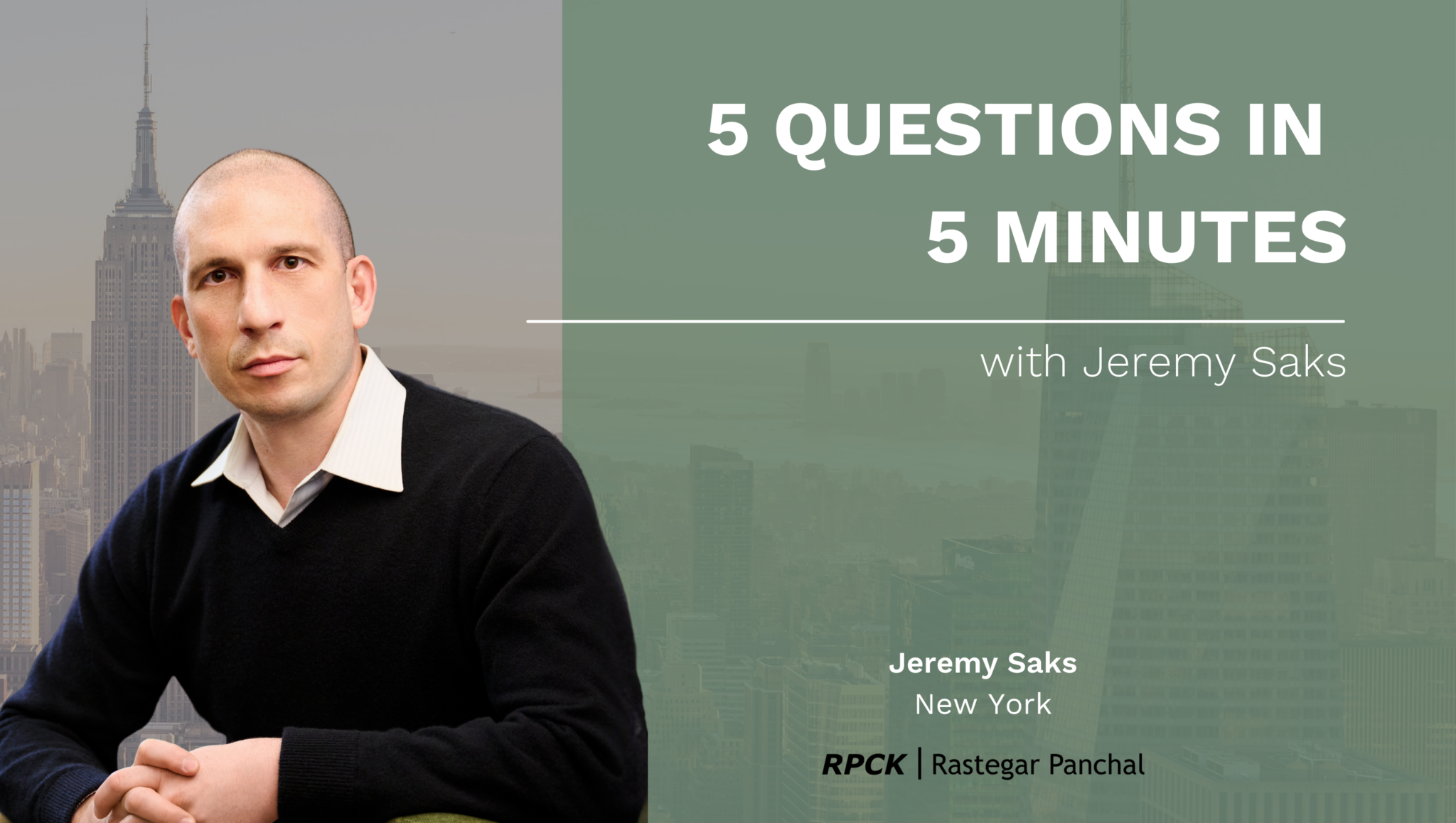 5 Questions in 5 Minutes with Jeremy Saks » RPCK | Rastegar Panchal